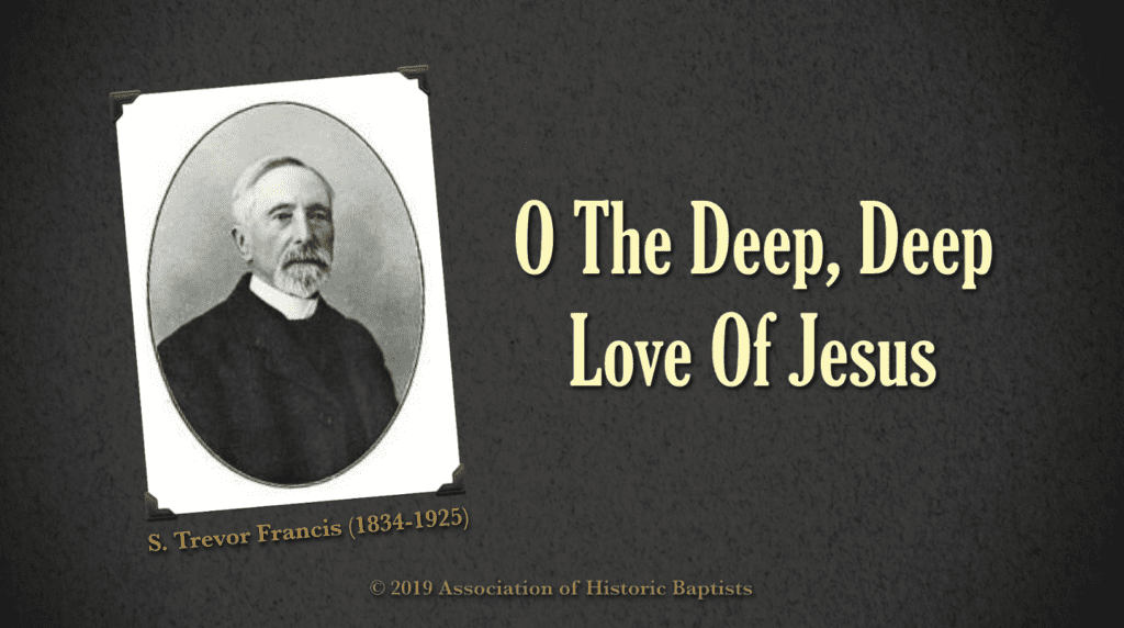 O The Deep Deep Love Of Jesus – The Baptist Particular