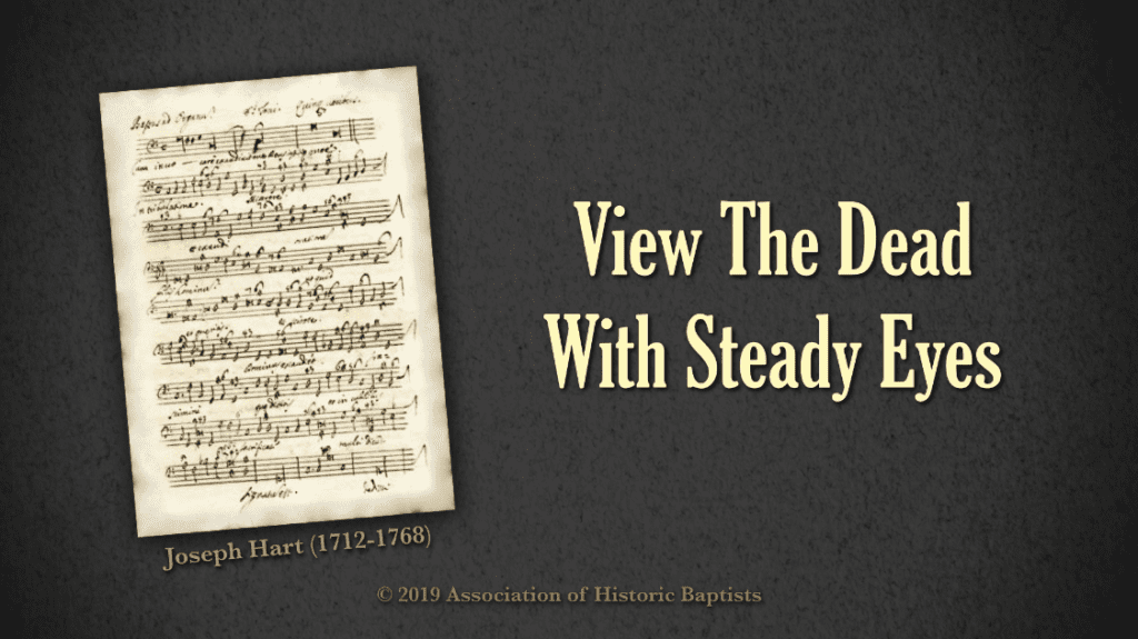 View The Dead With Steady Eyes – The Baptist Particular