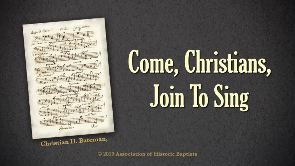 Come, Christians, Join To Sing – The Baptist Particular