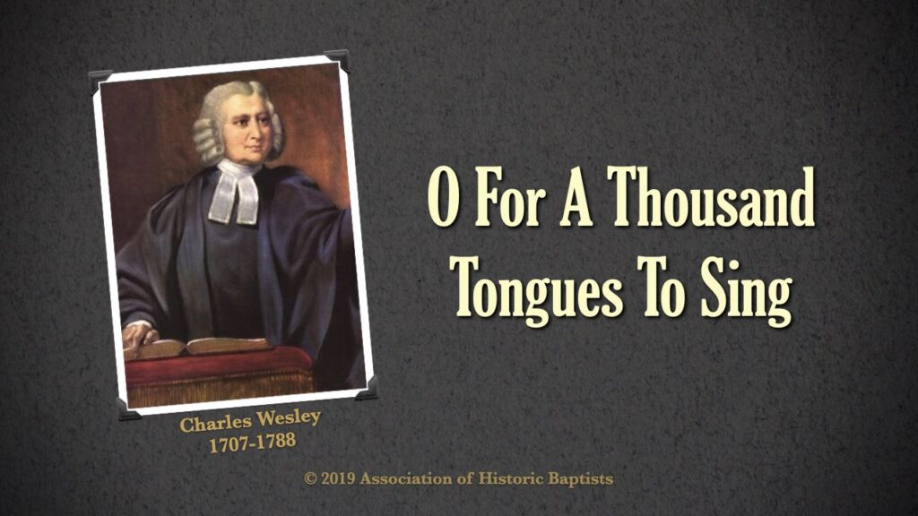 O For A Thousand Tongues To Sing – The Baptist Particular