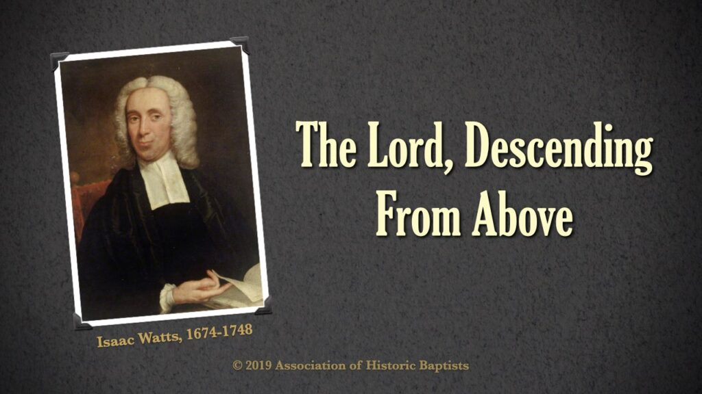 The Lord, Descending From Above – The Baptist Particular