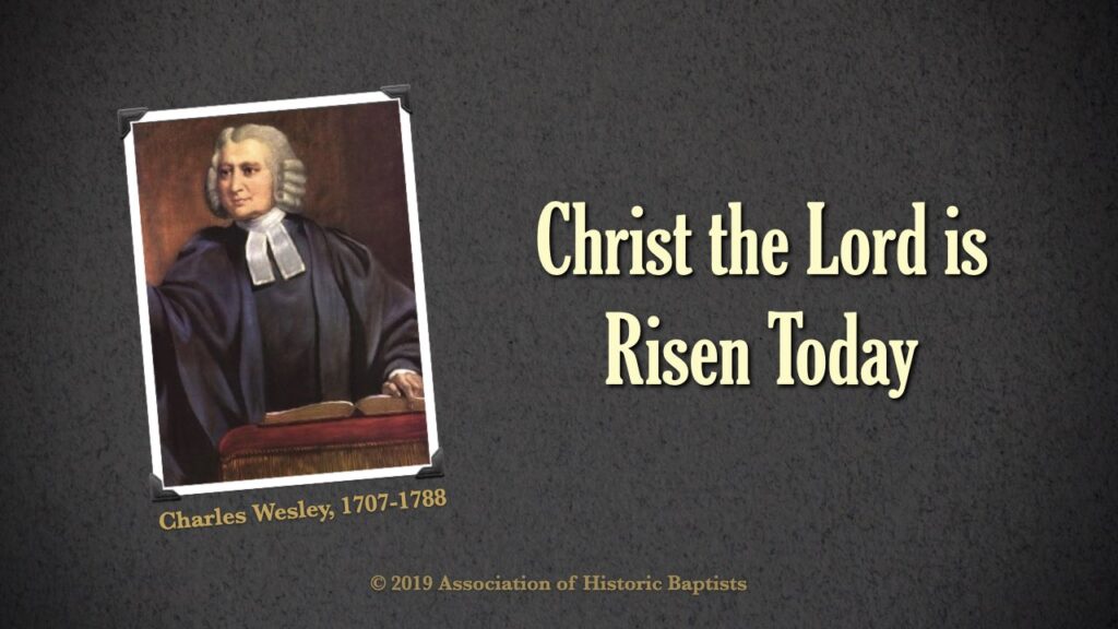 Christ The Lord Is Risen Today – The Baptist Particular