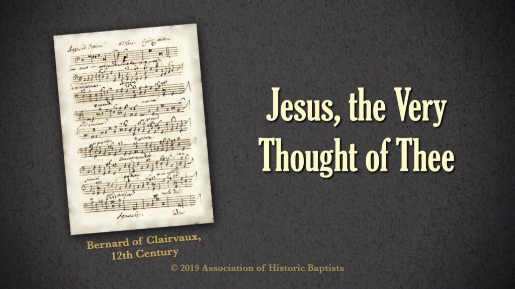 Jesus, The Very Thought Of Thee – The Baptist Particular