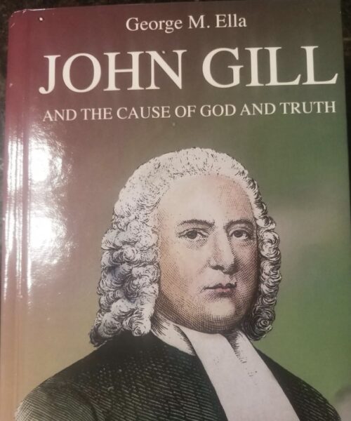 John Gill By George Ella – The Baptist Particular